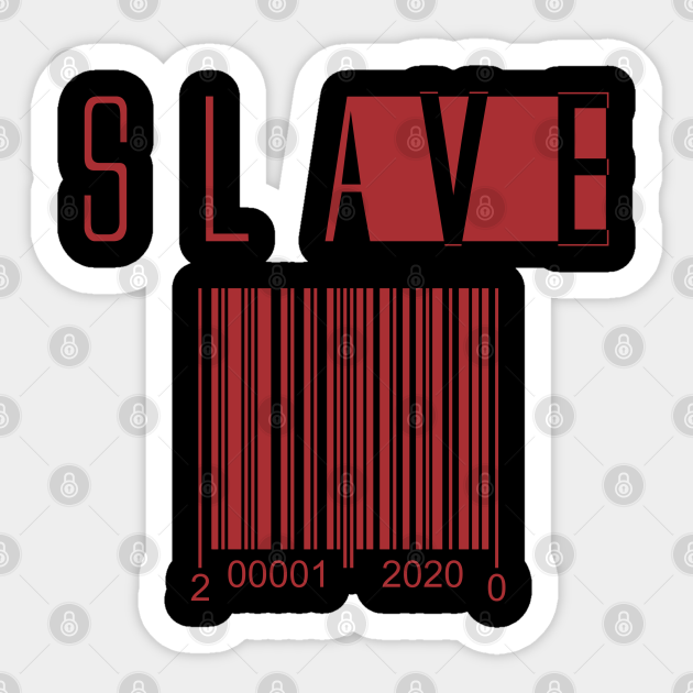 Slave - Slave - Sticker | TeePublic